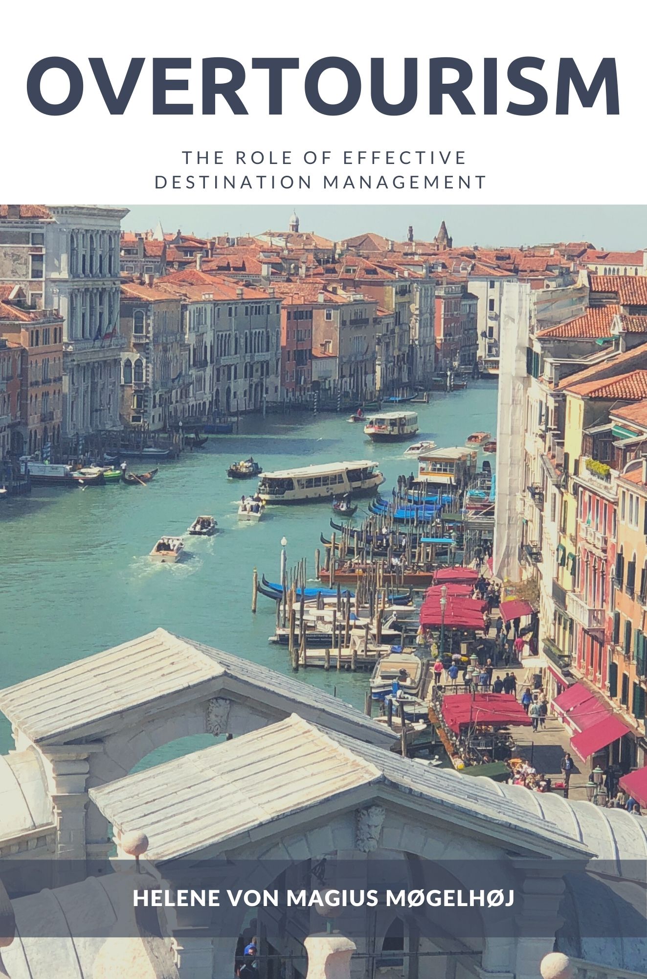 Overtourism: the role of effective destination management - The Tourism ...